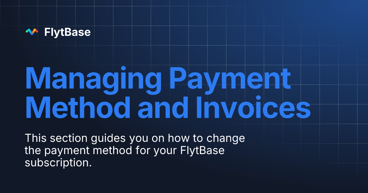 Managing Payment Method and Invoices | FlytBase