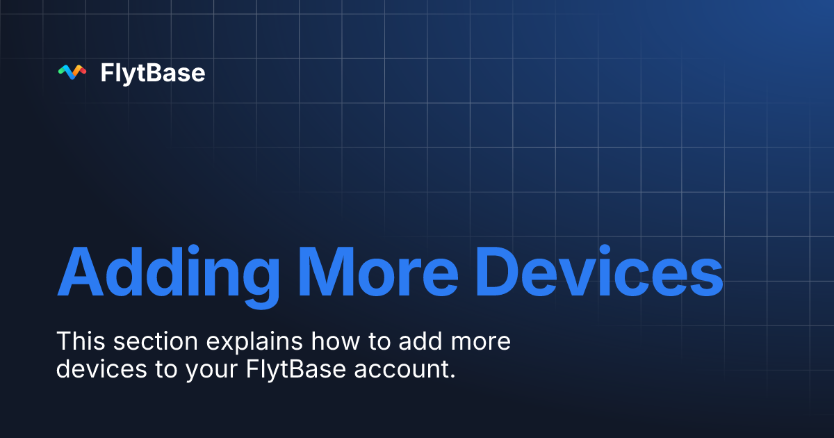 Adding More Devices | FlytBase