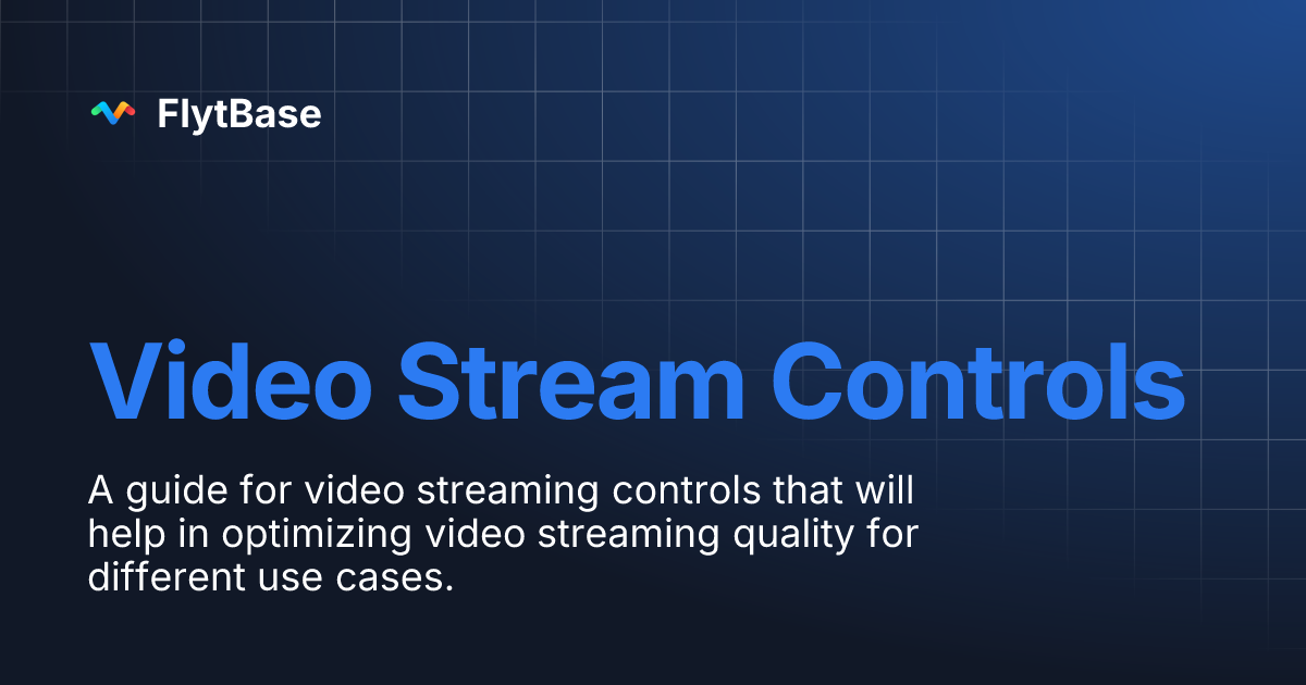 Video Stream Controls | FlytBase